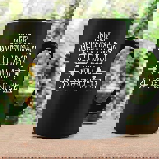 3D Printer Never Underestimate Old Man 3D Printing Gift For Mens Coffee Mug Seseable UK