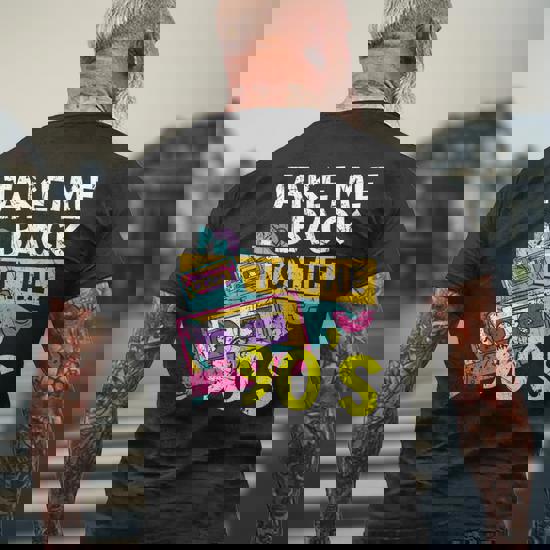 Take Me Back To The 90S 1990 Vintage Nineties Party 1990S Mens Back Print T shirt Thegiftio UK