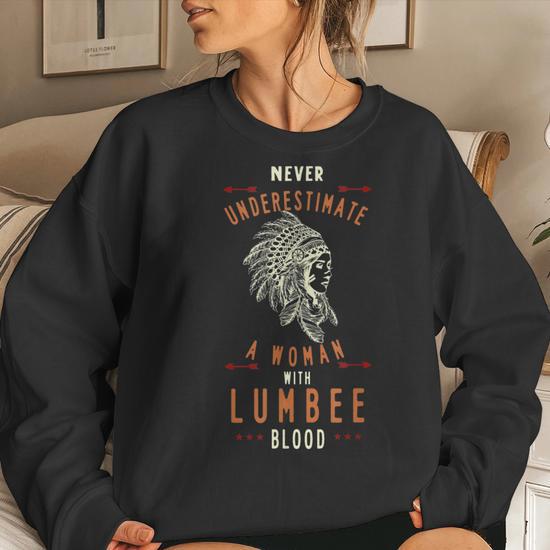 Lumbee Memes Lumbee Native American Indian Woman Never Underestimate