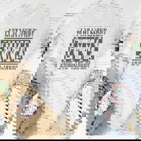 Emma Name Quotes Legendary Emma First Name Quote For Emma T Shirt