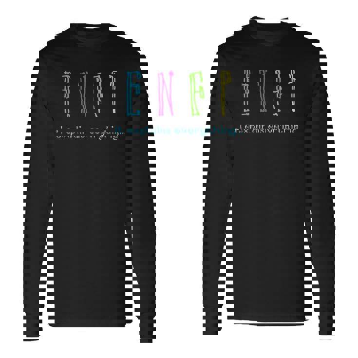 Enfp It Explains Everything Personality Type Long Sleeve T-Shirt | Mazezy