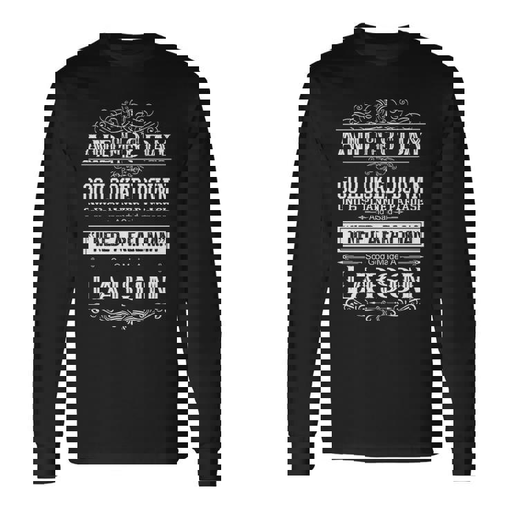 Larson Name So God Made A Larson Long Sleeve T-Shirt | Seseable