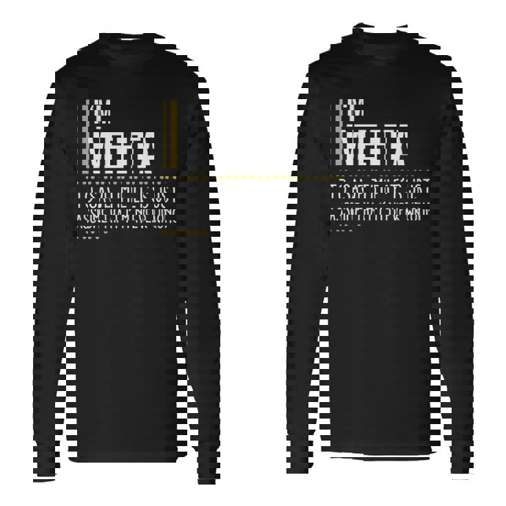 Mehta Name Im Mehta Im Never Wrong Long Sleeve T-Shirt | Seseable