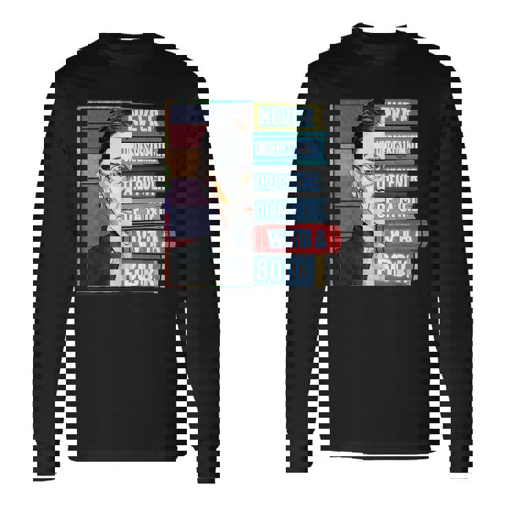 Notorious Rbg Never Underestimate Power Of Girl Ruth Long Sleeve T ...
