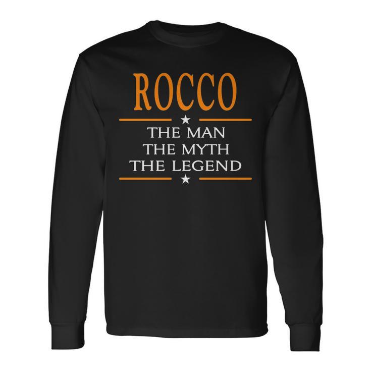 Rocco Name Rocco The Man The Myth The Legend V2 Long Sleeve T-Shirt ...