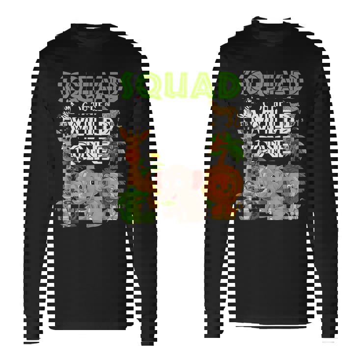 Squad Of The Wild One Zoo Birthday 1St Safari Jungle Long Sleeve T ...