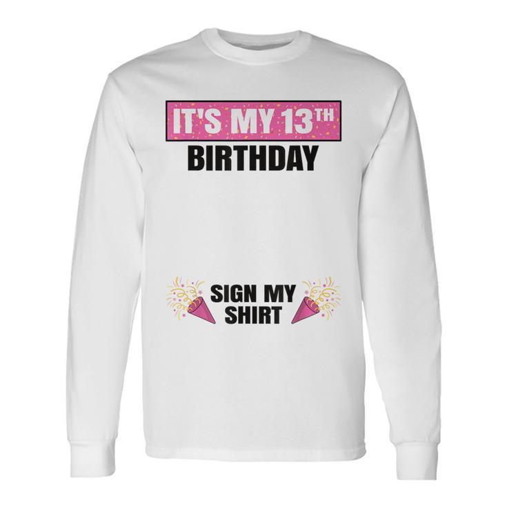 Its My 13Th Birthday 13 Years Old Girl Nager Sign My Hoodie | Mazezy