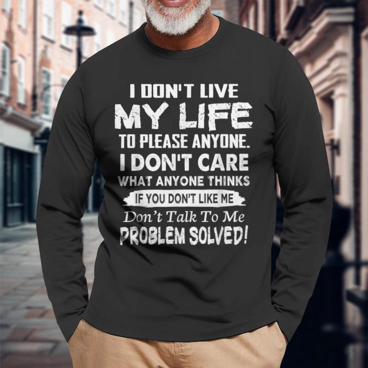 If You Don't Like Me Don't Talk To Me Problem Solved Long Sleeve T ...