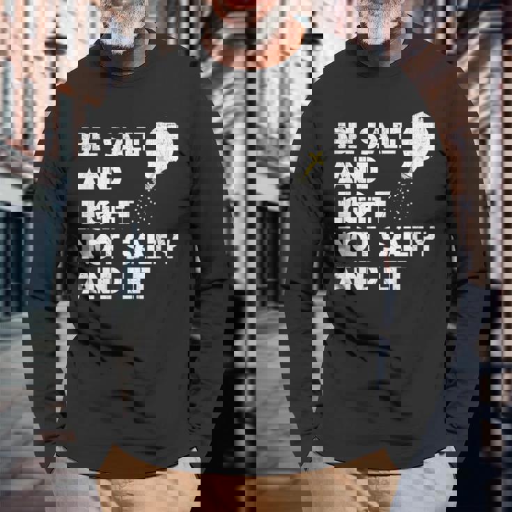 Be Salt And Light Not Salty And Lit Bible Verse Salt Long Sleeve T ...