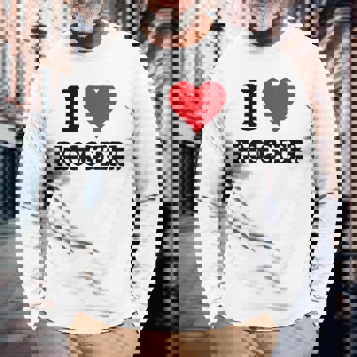 I Heart Roger First Name I Love Personalized Stuff Long Sleeve T-Shirt ...