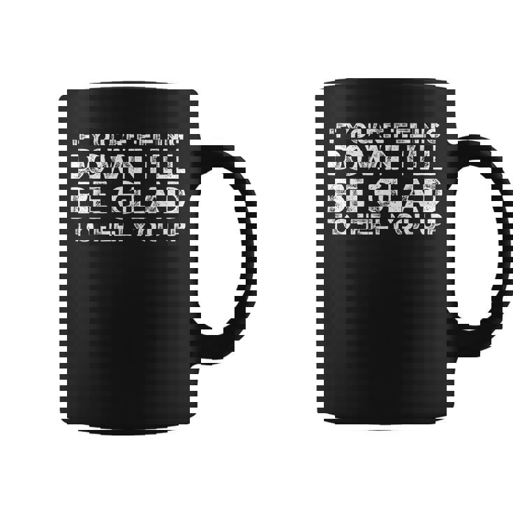 Feeling Down I'll Feel You Up Raunchy Lewd Obscene Coffee Mug | Mazezy