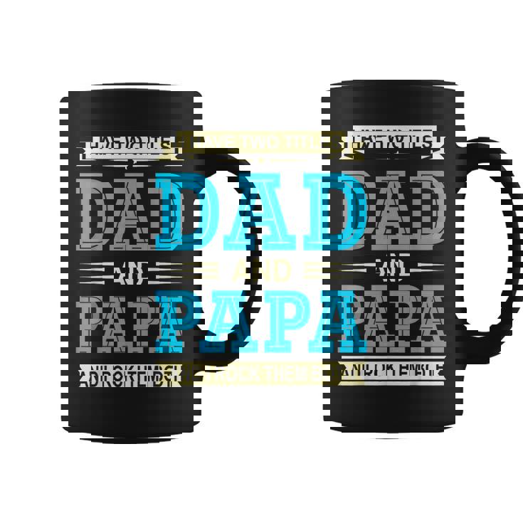 I Have Two Titles Dad And Papa Funny Fathersday Birthday Dad Coffee Mug ...