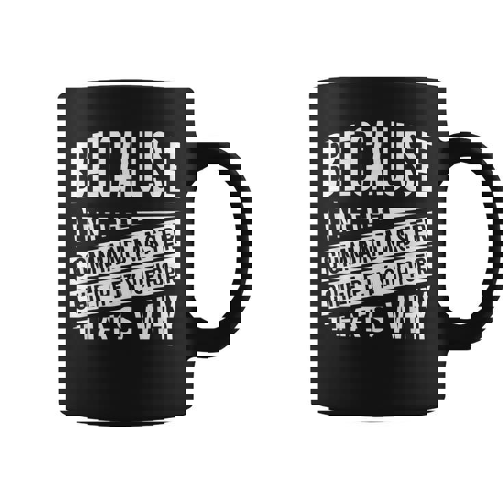 Because I'm The Command Master Chief Petty Officer Cmdcm Coffee Mug ...