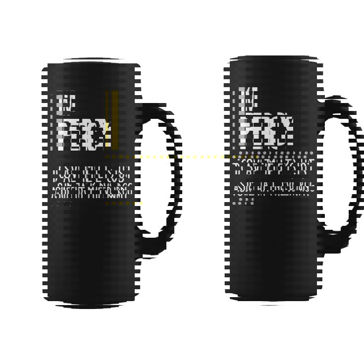 Percy Name Gift Im Percy Im Never Wrong Coffee Mug - Seseable
