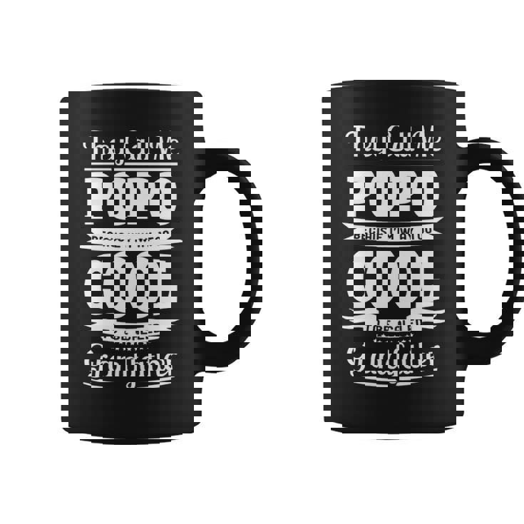 Popo Grandpa Gift Im Called Popo Because Im Too Cool To Be Called ...