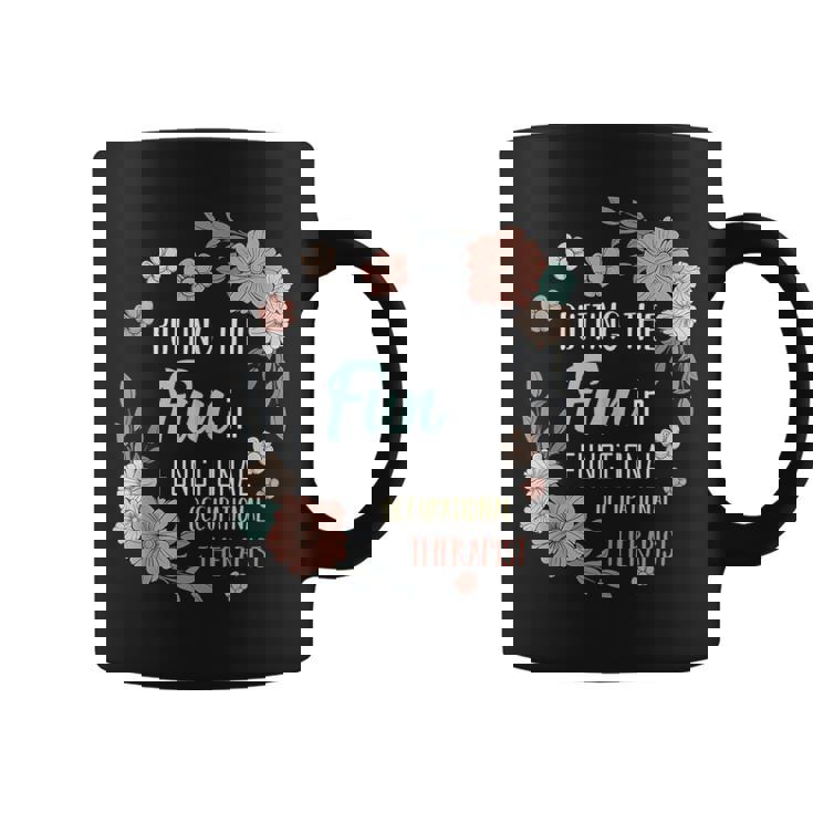 Putting The Fun In Functional Occupational Therapist Quotes Coffee Mug ...