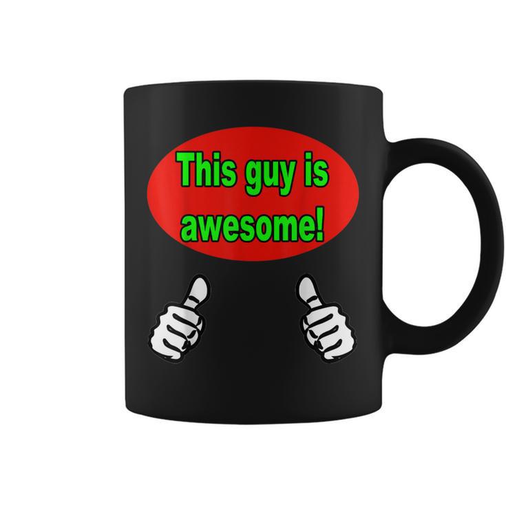This Guy Is Awesome With Two Thumbs Up Coffee Mug | Mazezy