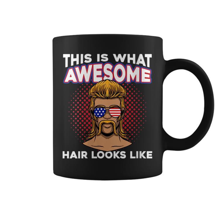 This Is What Awesome Hair Looks Like - Funny Mullet Pride Coffee Mug ...