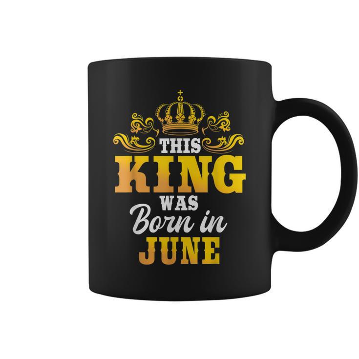This King Was Born In June Birthday Party Celebration Coffee Mug | Mazezy