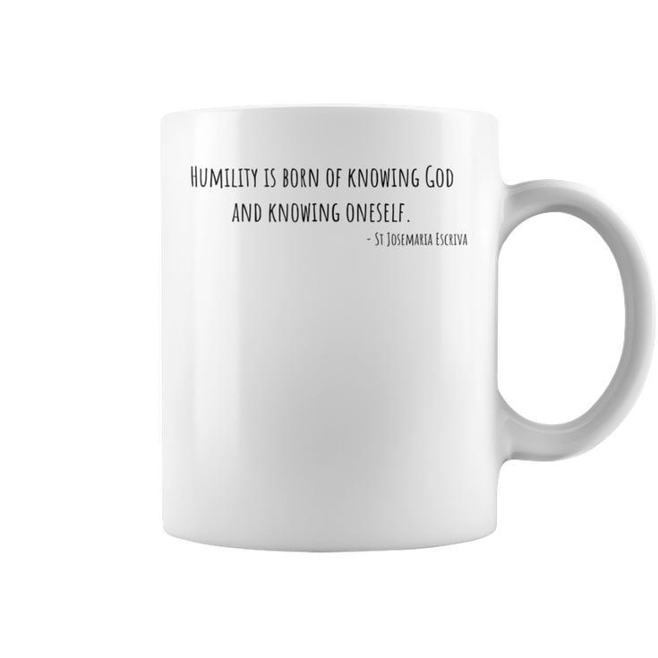 Catholic Saints St Josemaria Humility Quote Holy Coffee Mug | Mazezy