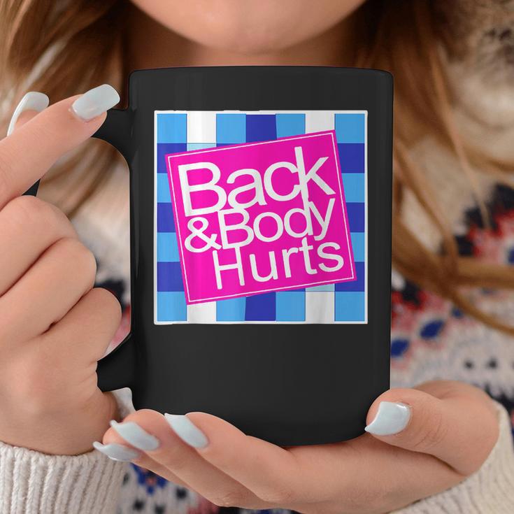 Back And Body Hurts Funny Quote Yoga Gym Workout Coffee Mug | Mazezy