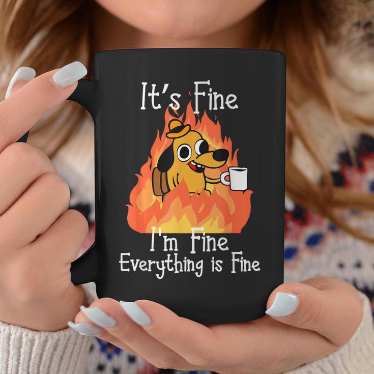 Its Fine Im Fine Everything Is Fine This Is Fine Meme Dog Coffee Mug ...
