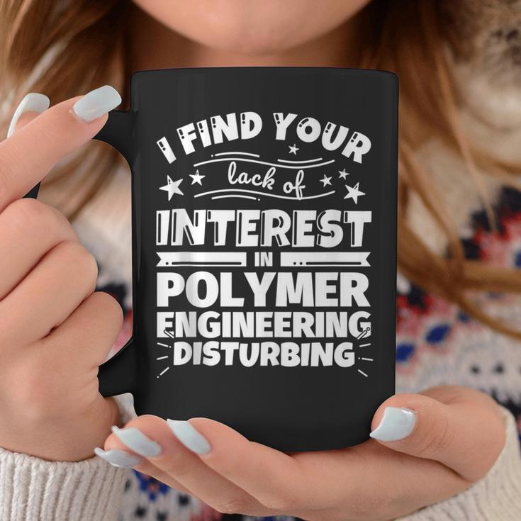 Polymer Engineering Lack Of Interest Coffee Mug | Mazezy