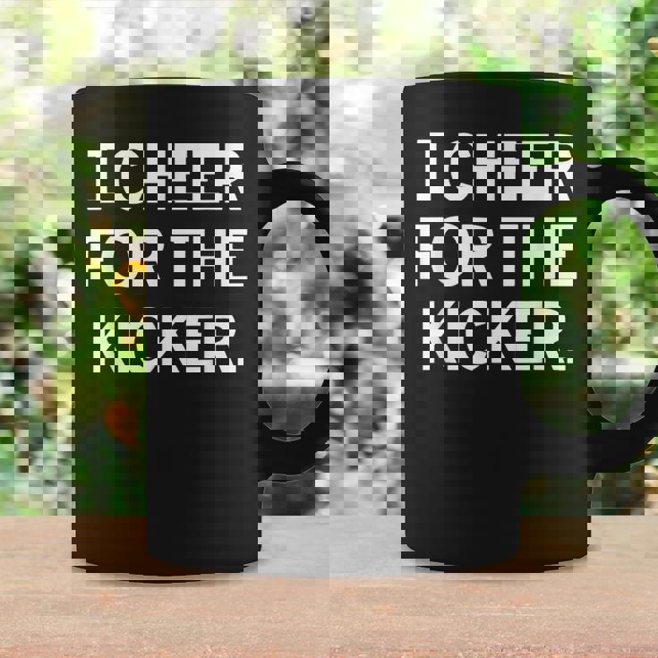 I Cheer For The Kicker Football Kicker Special Teams Coffee Mug - Monsterry