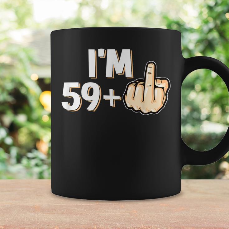 I'm 59 Plus F You Middle Finger 60Th Birthday Coffee Mug | Mazezy