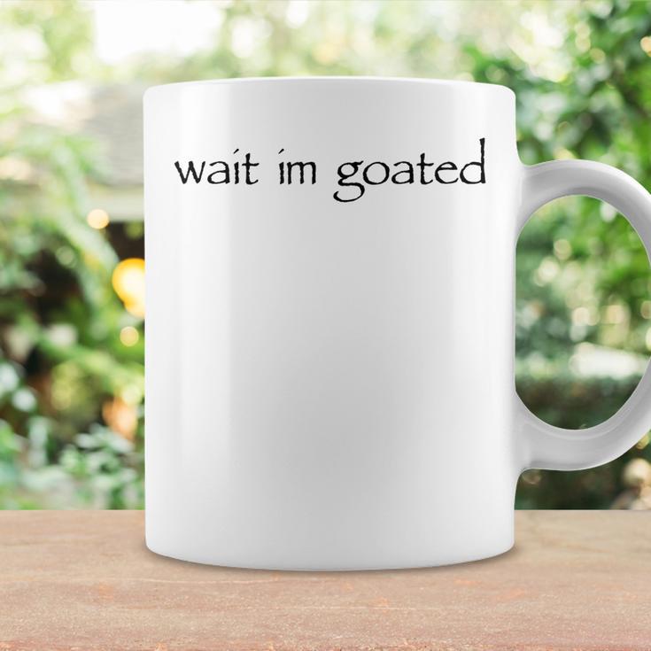 Wait I’M Goated Meme Coffee Mug | Mazezy