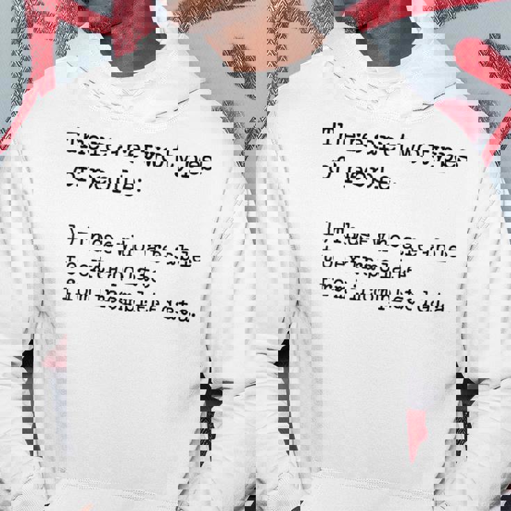 There Are Two Types Of People Extrapolate Incomplete Data 2 Hoodie | Mazezy