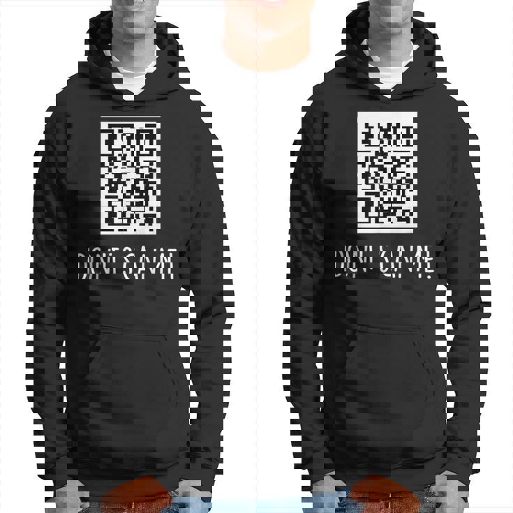 Don't Scan Me Qr Scan Code Joke Hoodie | Mazezy