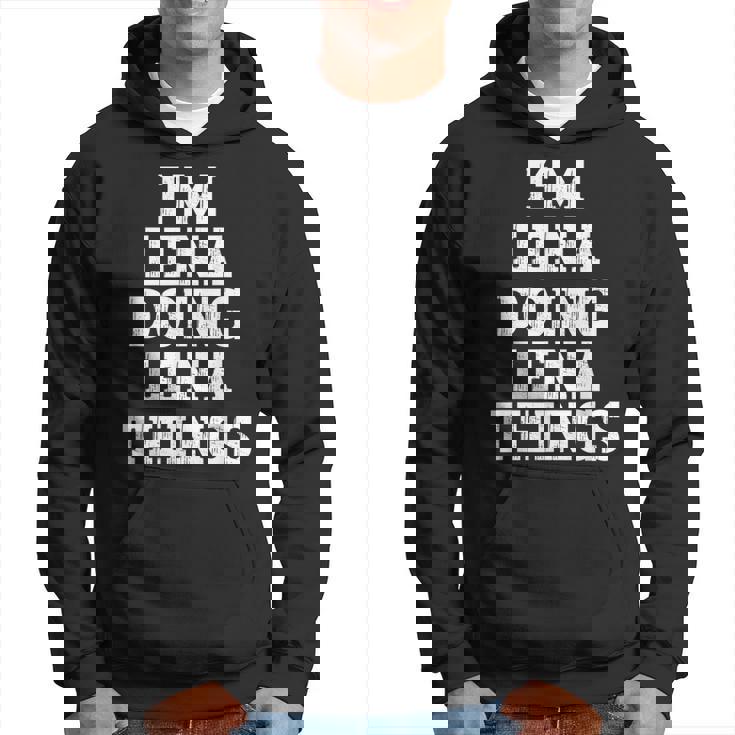 Im Lena Doing Lena Things Funny Name Hoodie | Mazezy