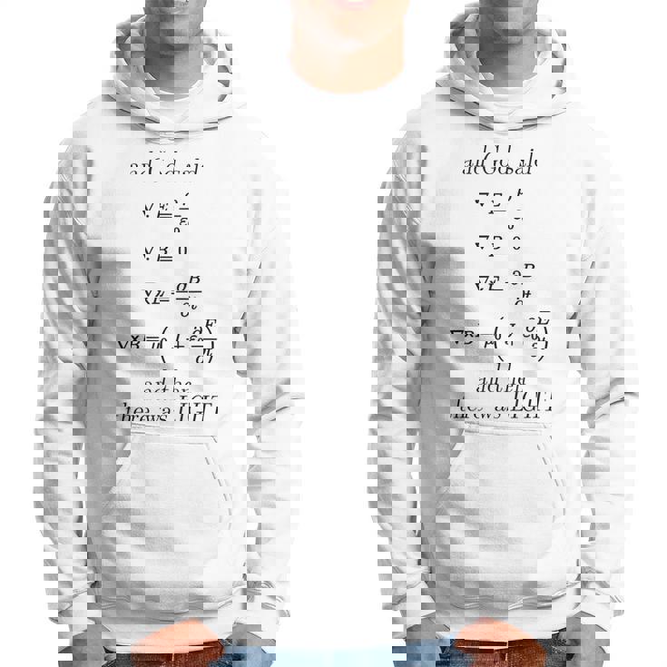 God Said Maxwell's Equations Differential T For Geeks Hoodie | Mazezy