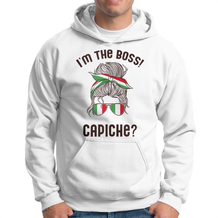 Im The Boss Capiche Italian Woman Messy Bun Italy Meme Hoodie | Mazezy
