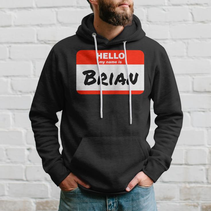 Brian Name Tag Sticker Work Office Hello My Name Is Brian Hoodie | Mazezy