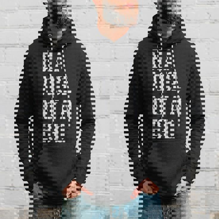 Be A Voice Not An Echo Motivational Quote Hoodie | Mazezy