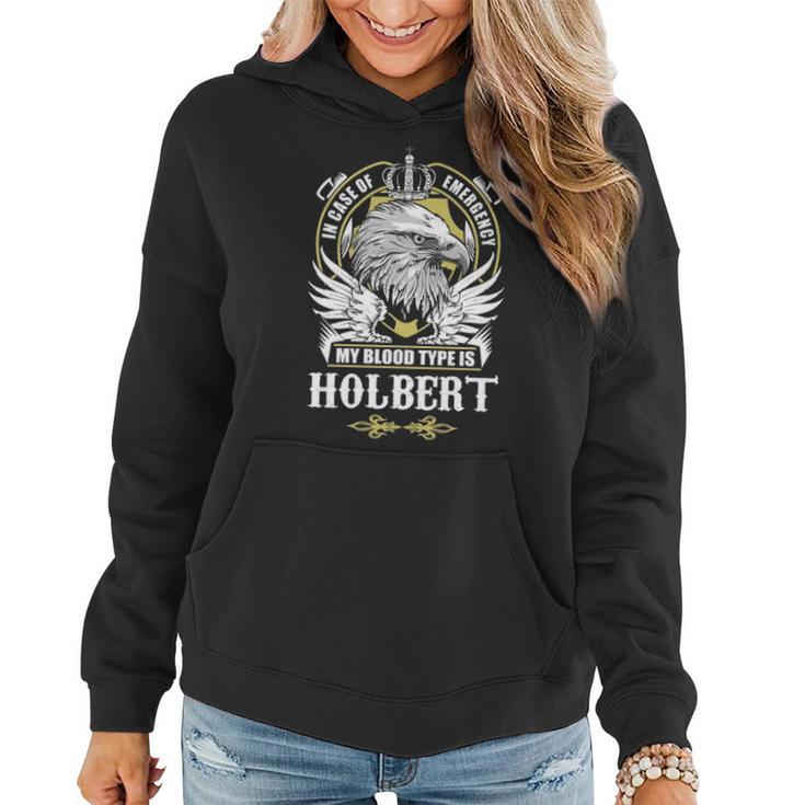 Holbert Name Gift My Blood Type Is Holbert Women Hoodie | Seseable