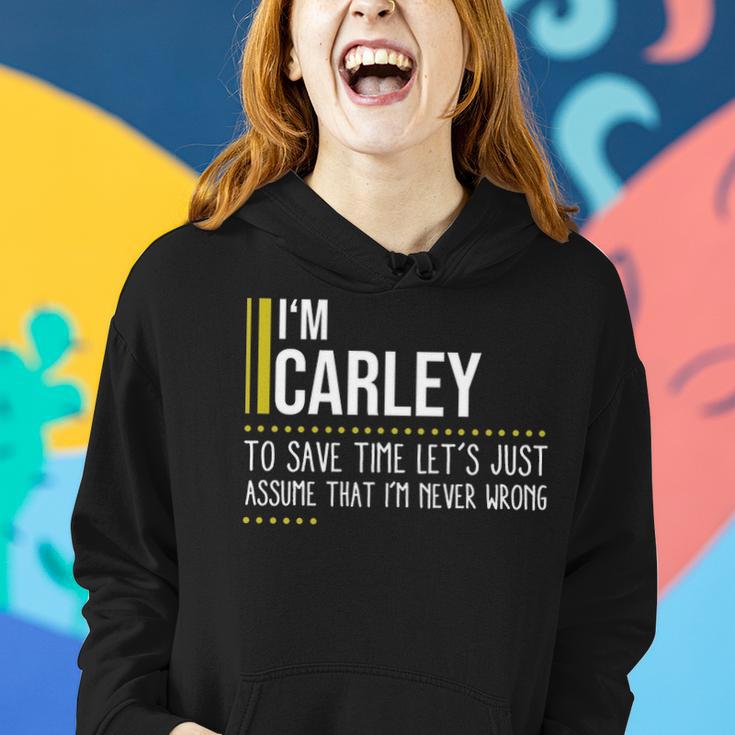 Carley Name Gift Im Carley Im Never Wrong Women Hoodie - Seseable