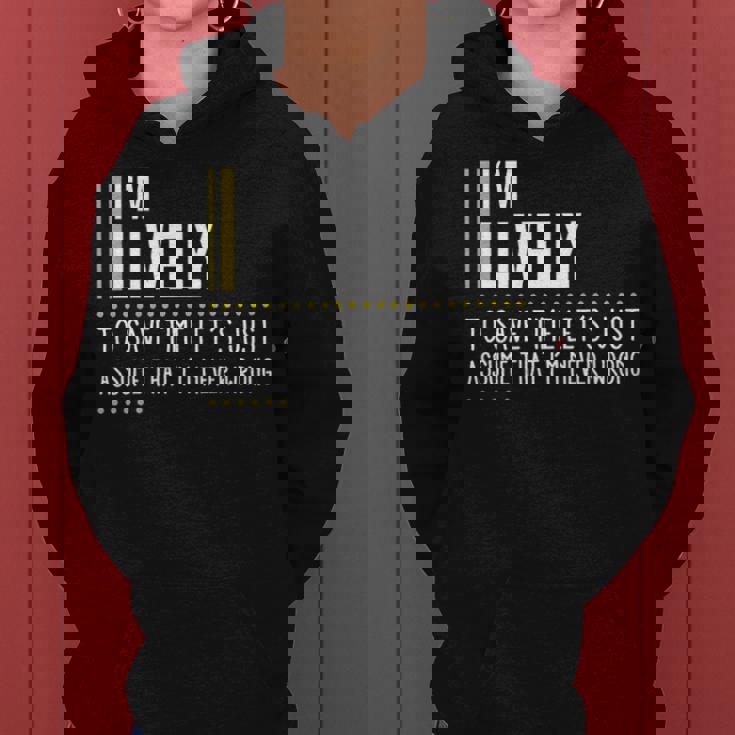 Lively Name Gift Im Lively Im Never Wrong Women Hoodie - Seseable