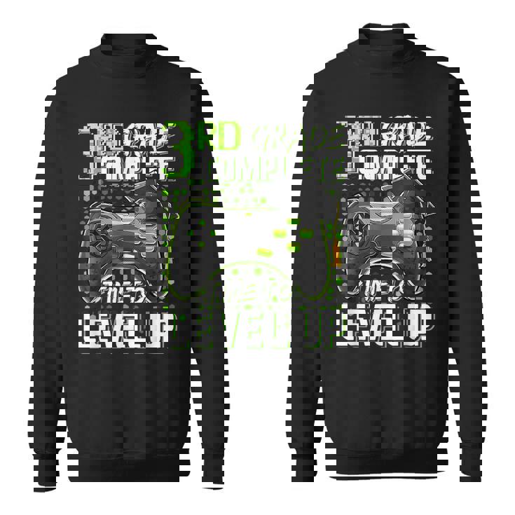 3Rd Grade Complete Time To Level Up Happy Last Day Of School Sweatshirt ...