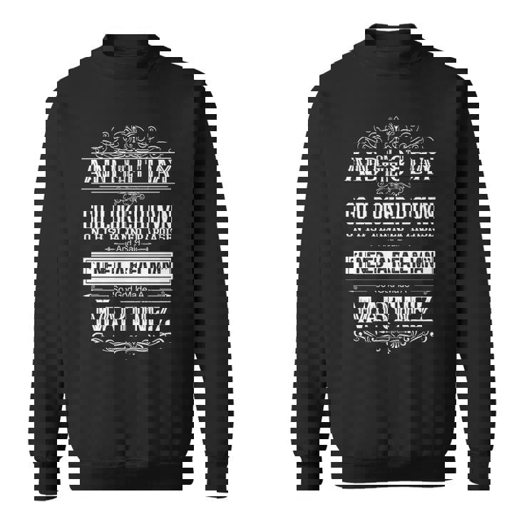 Martinez Name Gift So God Made A Martinez Sweatshirt | Seseable