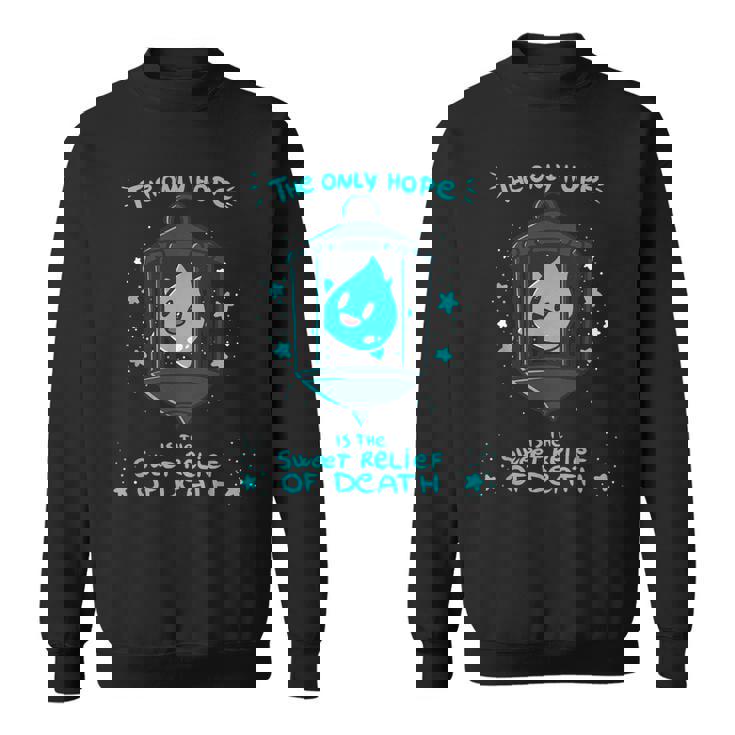 The Only Hope Is The Sweet Relief Of Death Unisex T-Shirt | Mazezy