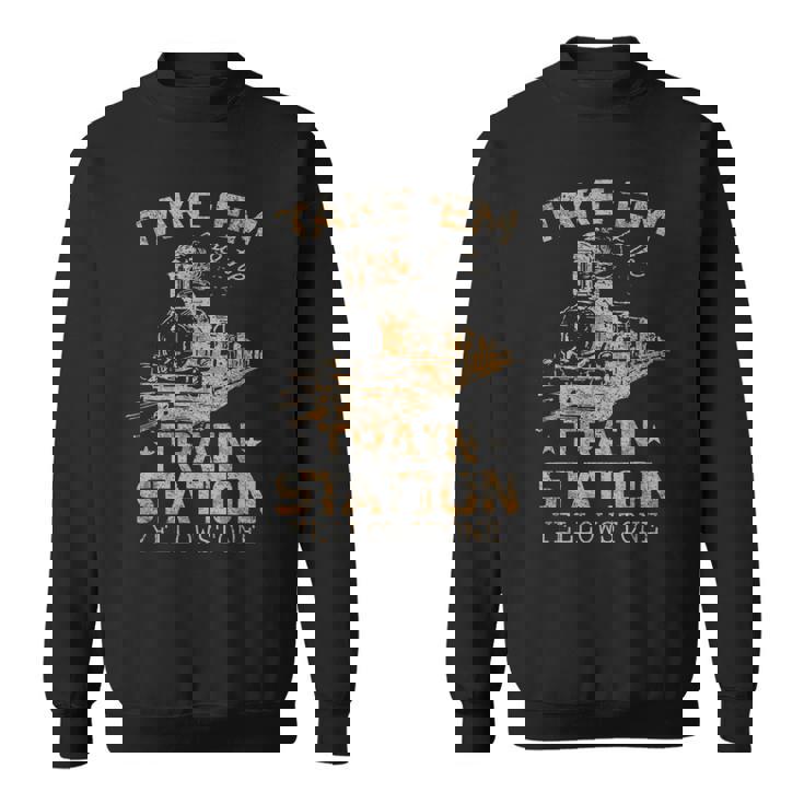 Western Coountry Yellowstone Take Em To The Train Station Unisex T ...