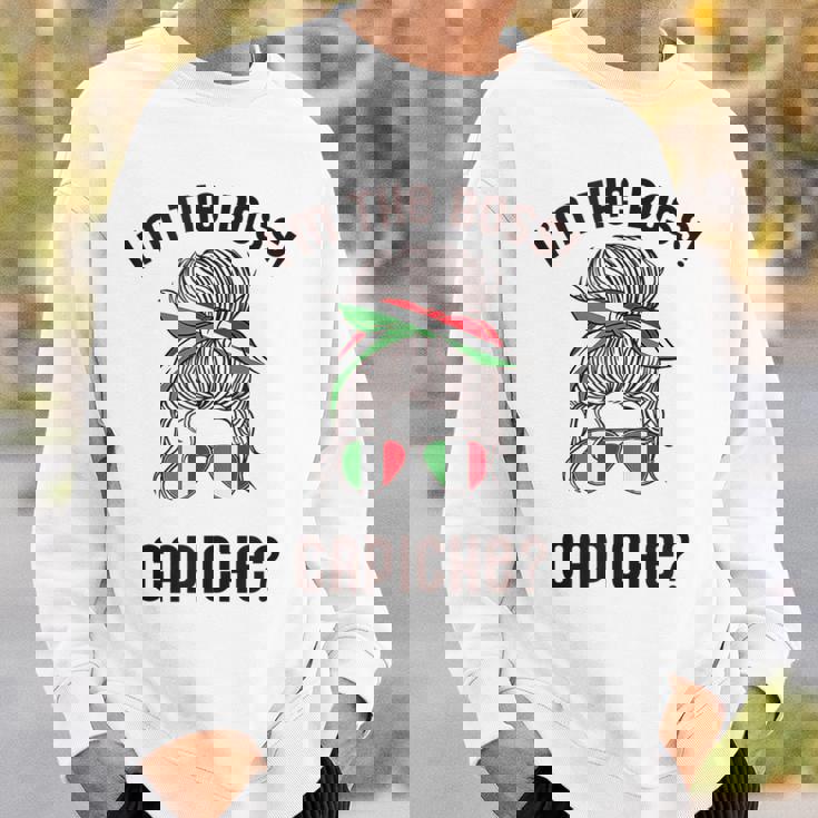 Im The Boss Capiche Italian Woman Messy Bun Italy Meme Sweatshirt | Mazezy