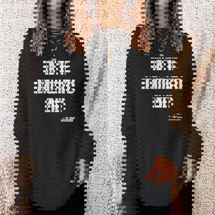 I Am The Democratic Party Sweatshirt | Mazezy