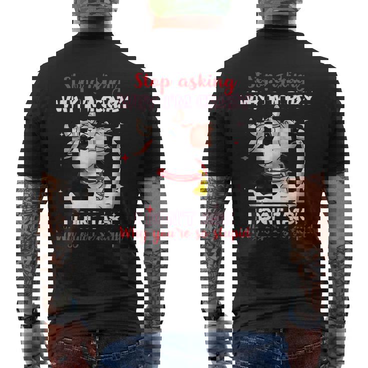 Cow Stop Asking Why Im Crazy Men's Back Print T-shirt | Mazezy