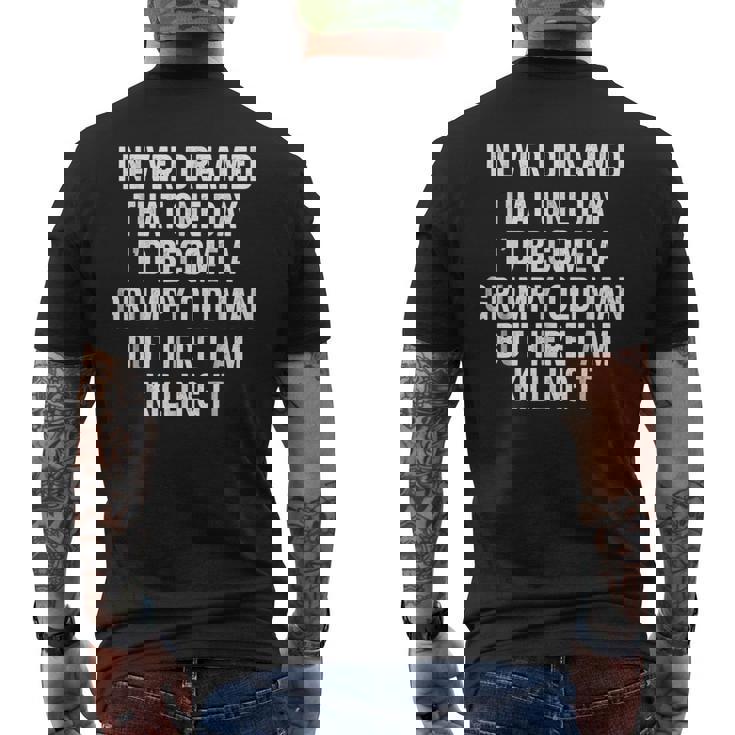 Funny Never Dreamed That Id Become A Grumpy Old Man Tshir Old Man Funny ...