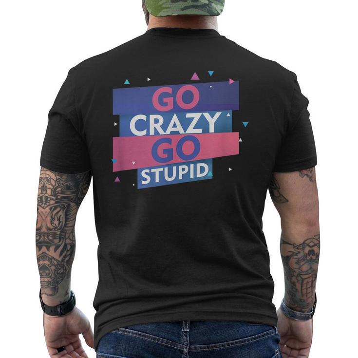 Go Crazy Go Stupid Enjoy Colorful Life Full Of Humor Memes Men's Back ...
