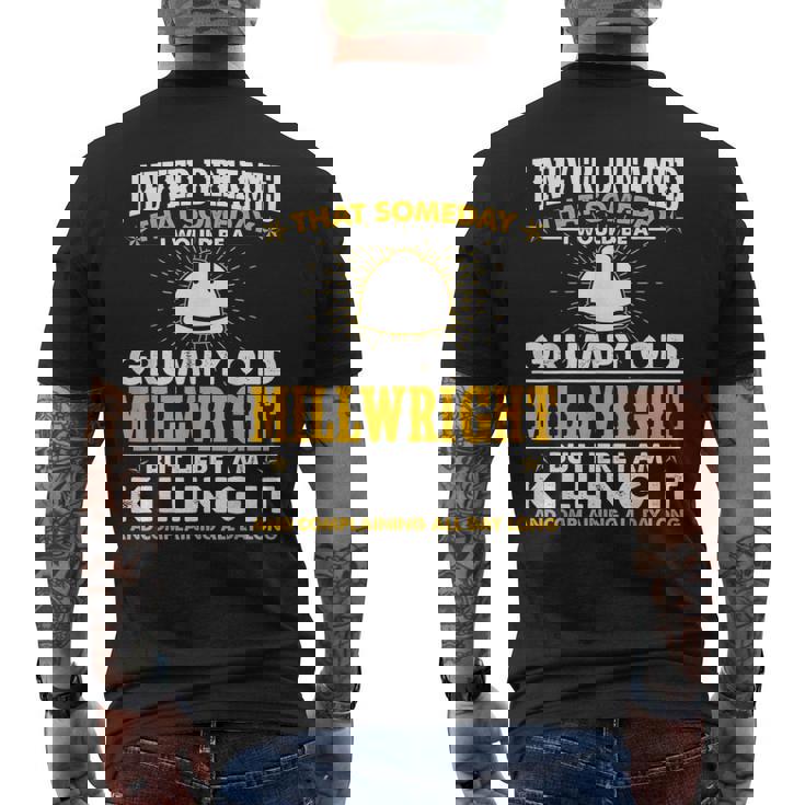 Grumpy Old Millwright Killing It Millwright Grandpa Men's Back Print T ...